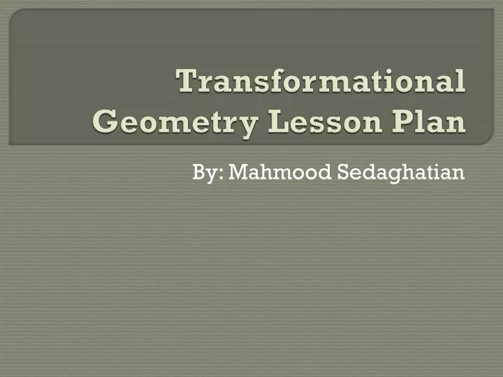 PPT - Transformational Geometry Lesson Plan PowerPoint Presentation ...