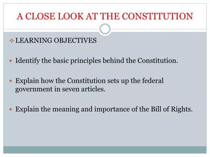 PPT - A CLOSE LOOK AT THE CONSTITUTION PowerPoint Presentation, free ...