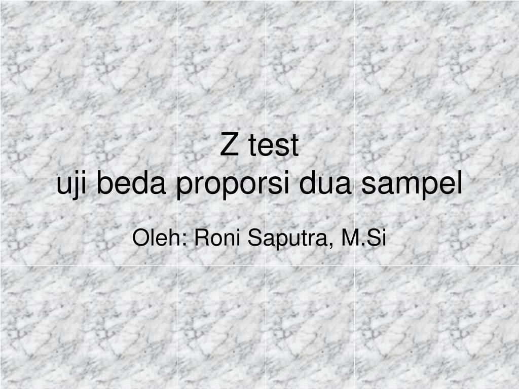 PPT - Z test uji beda proporsi dua sampel PowerPoint Presentation, free ... PPT - Z test uji beda proporsi dua sampel PowerPoint Presentation, free ...