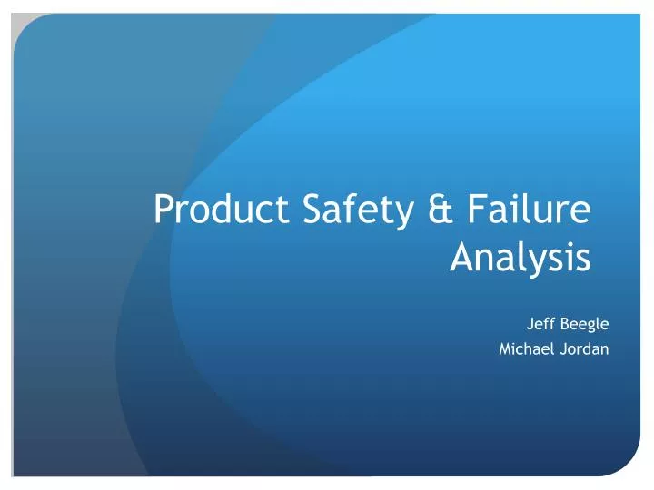 PPT - Product Safety & Failure Analysis PowerPoint Presentation, free ...