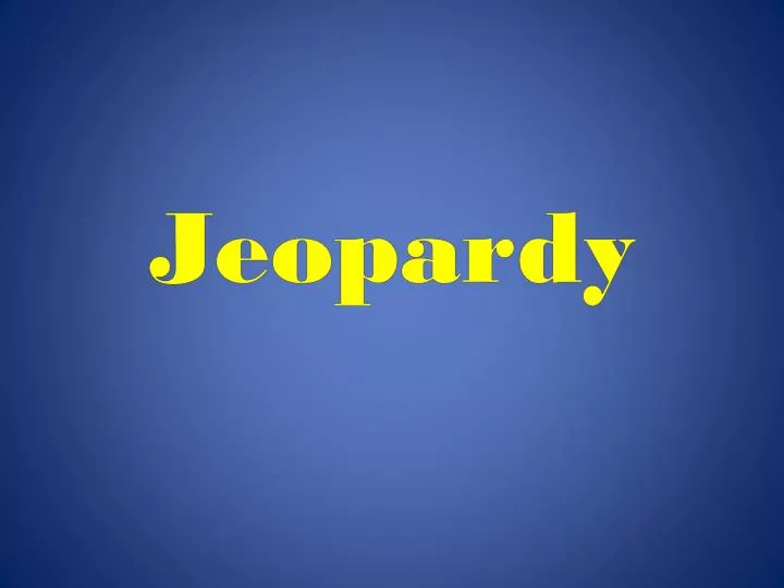 PPT - Jeopardy PowerPoint Presentation, free download - ID:6507802
