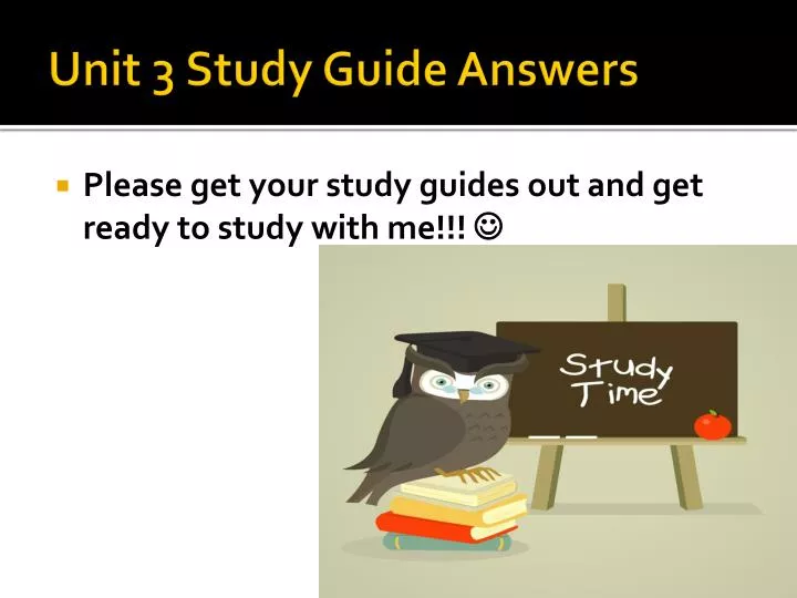 PPT - Unit 3 Study Guide Answers PowerPoint Presentation, free download ...