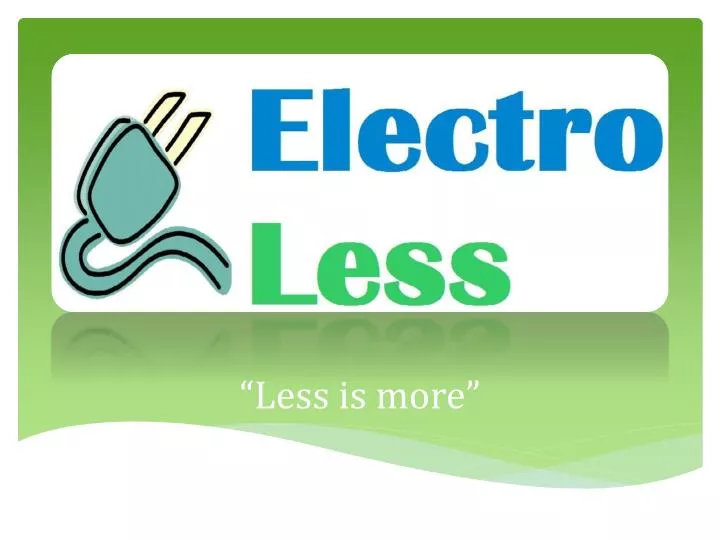 PPT - “Less is more” PowerPoint Presentation, free download - ID:6508358