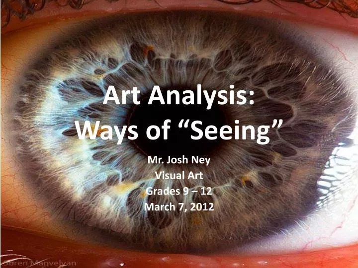 PPT - Art Analysis: Ways of “Seeing” PowerPoint Presentation, free ...