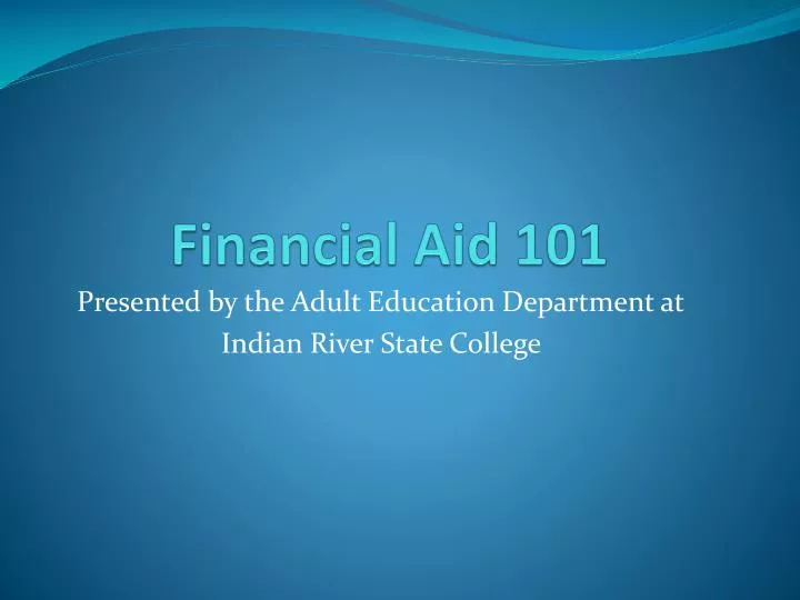 PPT - Financial Aid 101 PowerPoint Presentation, free download - ID:6509025