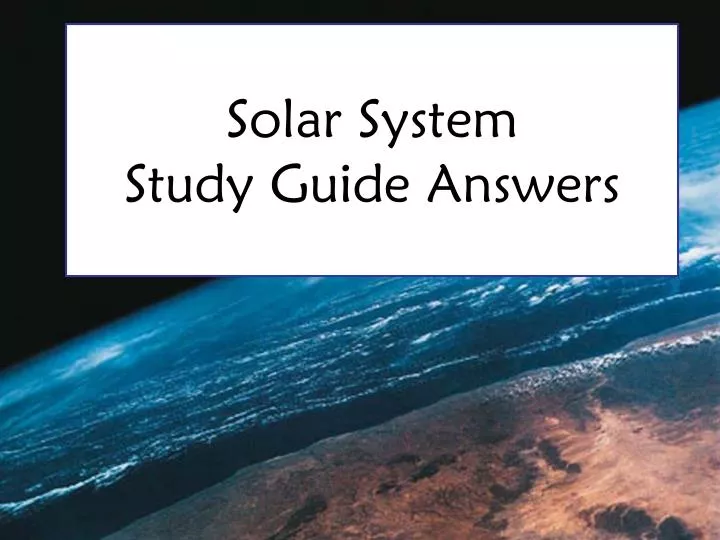 PPT - Solar System Study Guide Answers PowerPoint Presentation, free ...