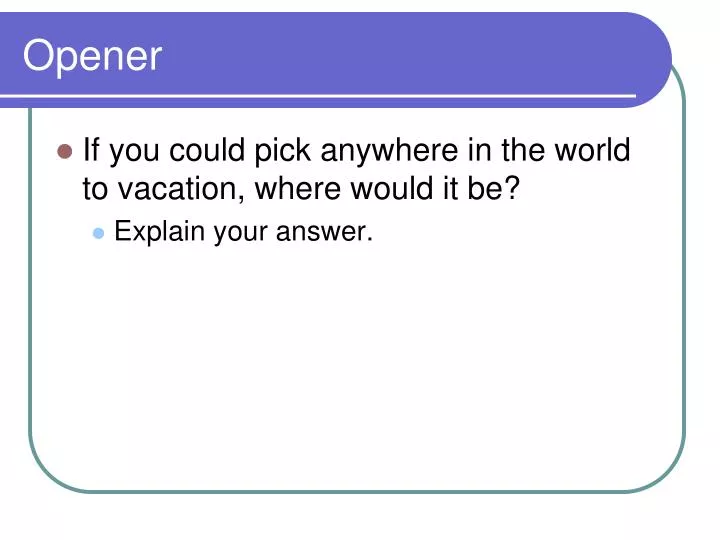 PPT - Opener PowerPoint Presentation, free download - ID:6509598