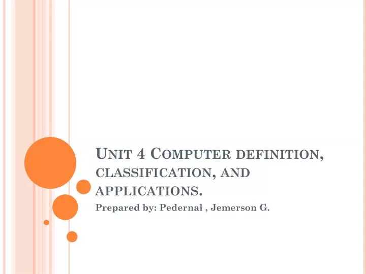 PPT - Unit 4 Computer definition, classification, and applications ...