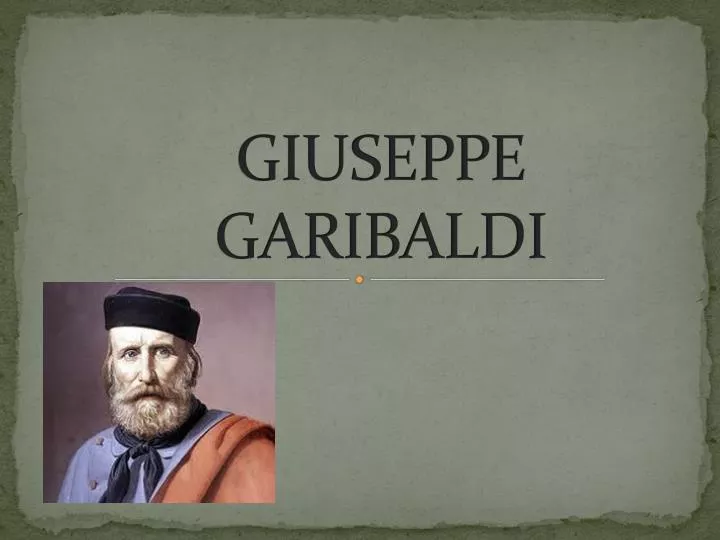 PPT - GIUSEPPE GARIBALDI PowerPoint Presentation, free download - ID ...