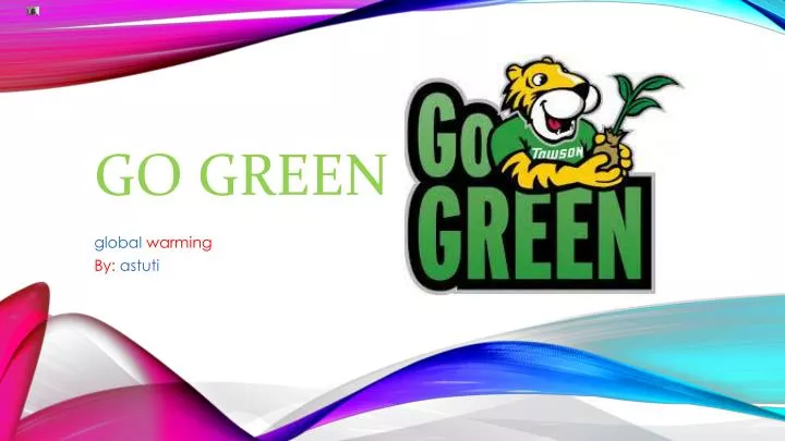PPT - GO GREEN PowerPoint Presentation, free download - ID:6512734