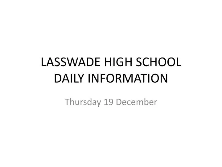 PPT - LASSWADE HIGH SCHOOL DAILY INFORMATION PowerPoint Presentation ...