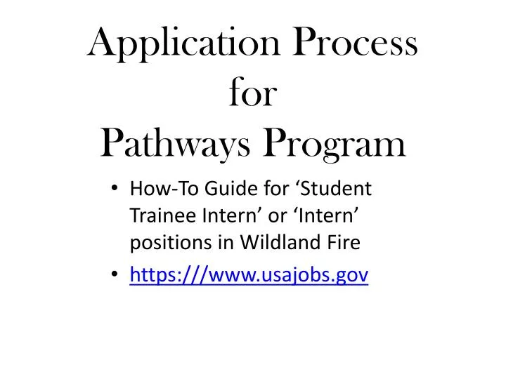 PPT - Application Process for Pathways Program PowerPoint Presentation ...