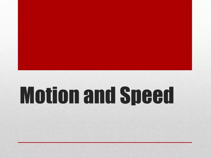 PPT - Motion and Speed PowerPoint Presentation, free download - ID:6514397