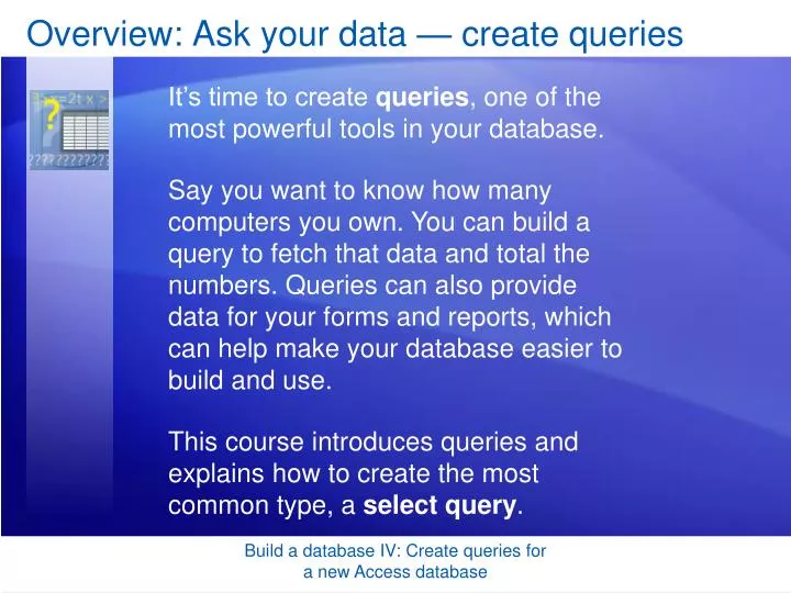 PPT - Overview: Ask your data — create queries PowerPoint Presentation ...