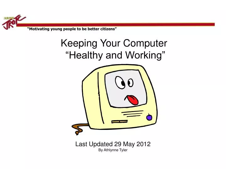 PPT - Keeping Your Computer “Healthy and Working” PowerPoint ...