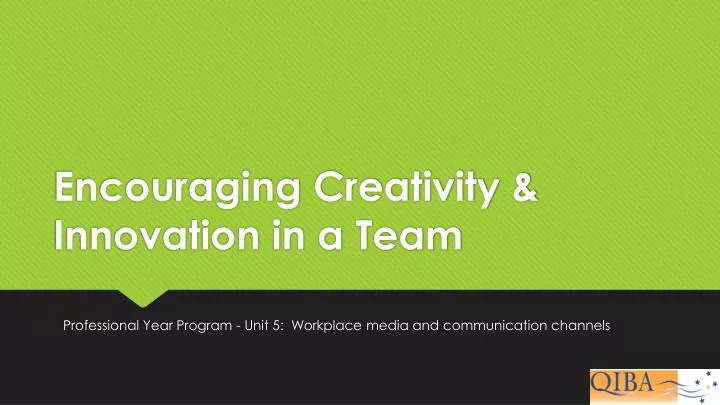 PPT - Encouraging Creativity & Innovation in a Team PowerPoint ...