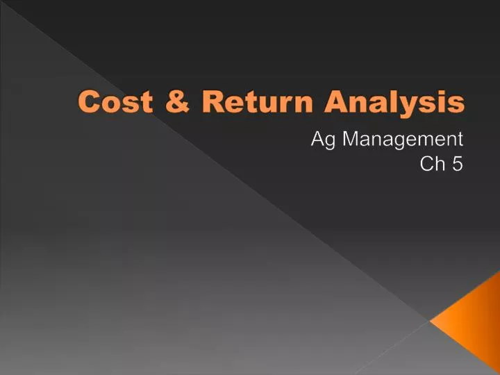 PPT - Cost & Return Analysis PowerPoint Presentation, free download ...