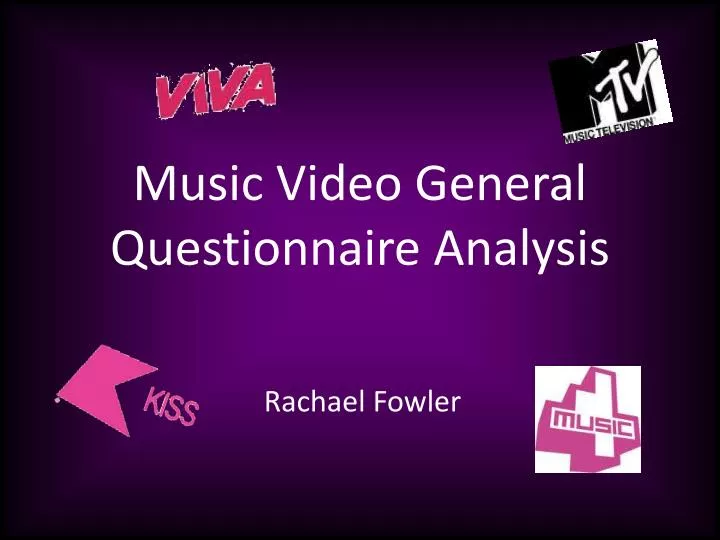 PPT - Music Video General Questionnaire Analysis PowerPoint ...