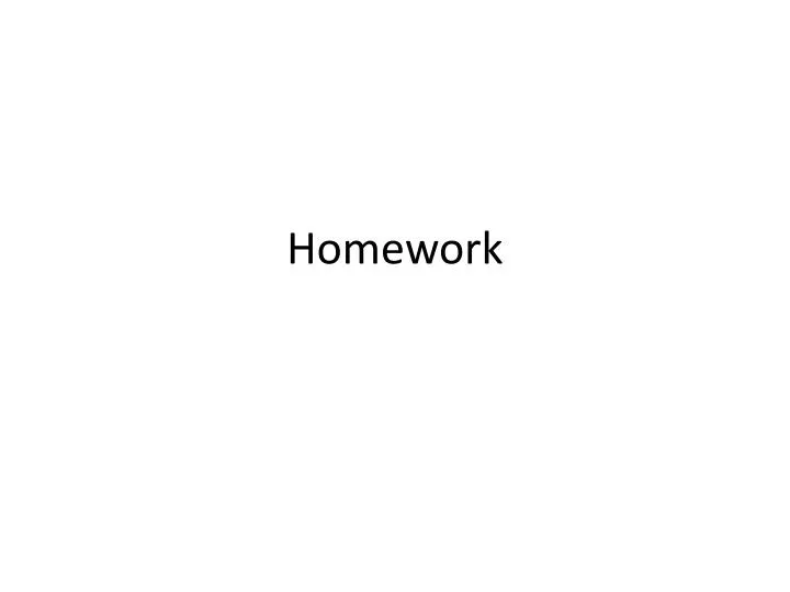 PPT - Homework PowerPoint Presentation, free download - ID:6517260