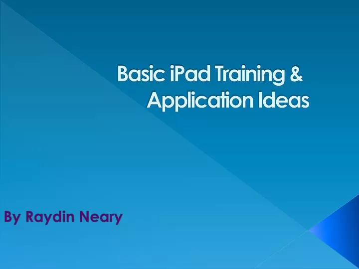 PPT - Basic iPad Training & Application Ideas PowerPoint Presentation ...