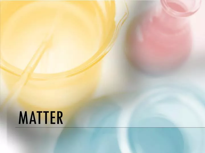 PPT - Matter PowerPoint Presentation, free download - ID:6517633