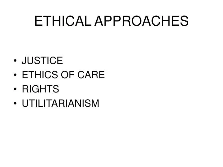 PPT - ETHICAL APPROACHES PowerPoint Presentation, free download - ID ...
