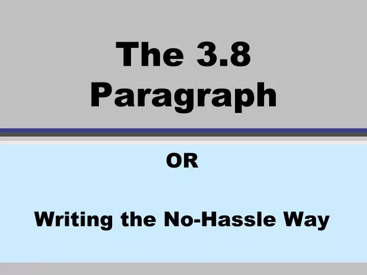 PPT - The 3.8 Paragraph PowerPoint Presentation, free download - ID:6518618