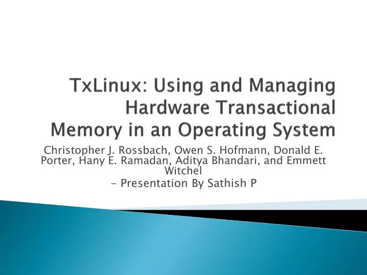 PPT - TxLinux: Using and Managing Hardware Transactional Memory in an ...