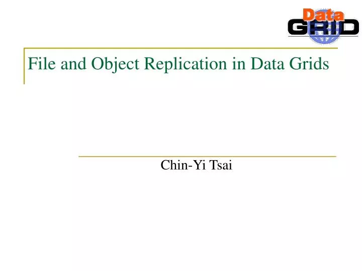 Ppt File And Object Replication In Data Grids Powerpoint Presentation 6298