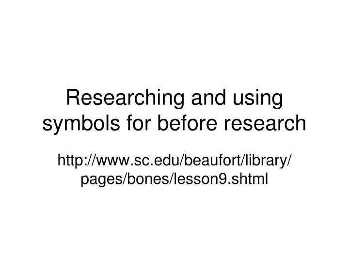 PPT - Researching and using symbols for before research PowerPoint ...