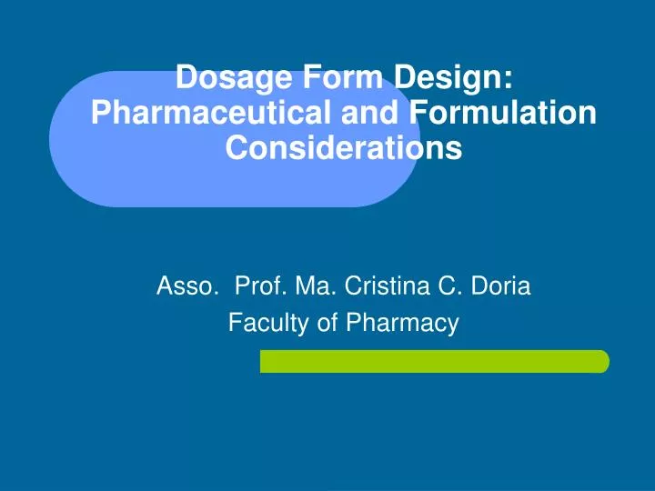 PPT - Dosage Form Design: Pharmaceutical and Formulation Considerations ...