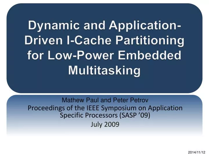 PPT - Dynamic and Application-Driven I-Cache Partitioning for Low-Power Embedded Multitasking ...