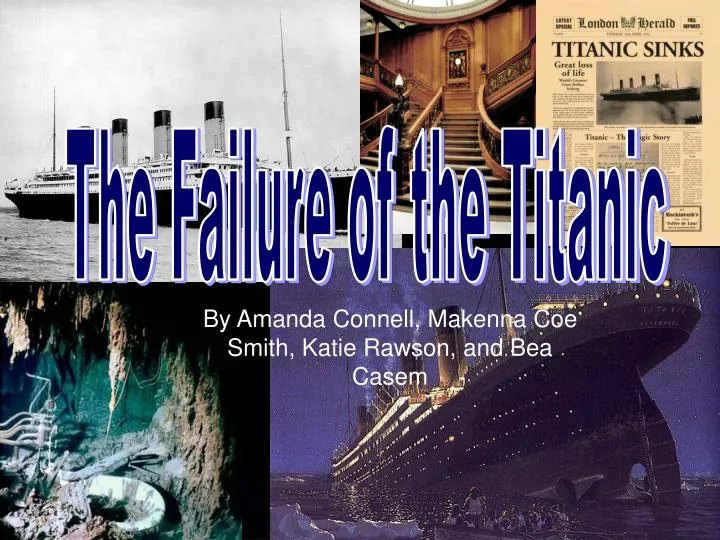 PPT - The Failure of the Titanic PowerPoint Presentation, free download ...