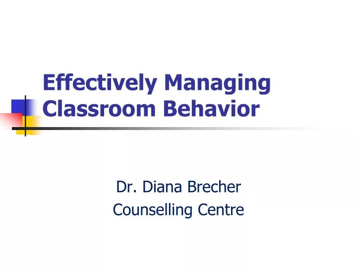 PPT - Effectively Managing Classroom Behavior PowerPoint Presentation ...