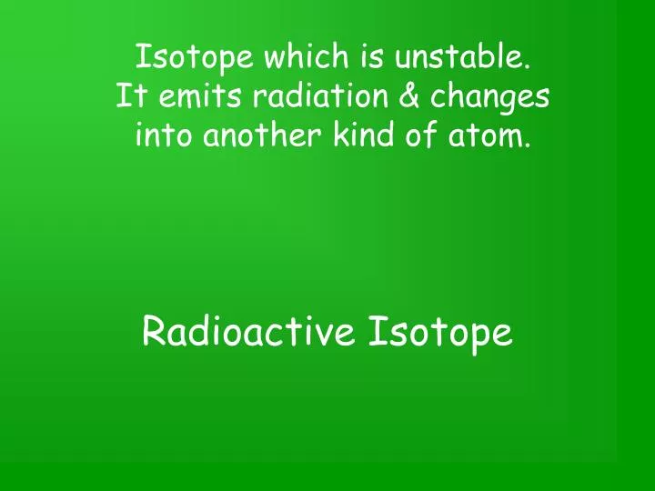 PPT - Radioactive Isotope PowerPoint Presentation, free download - ID ...