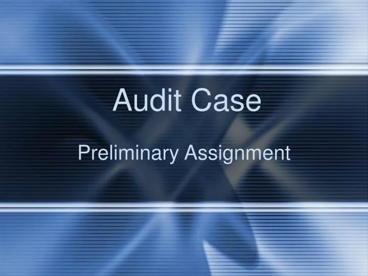 PPT - Audit Case PowerPoint Presentation, free download - ID:6520603