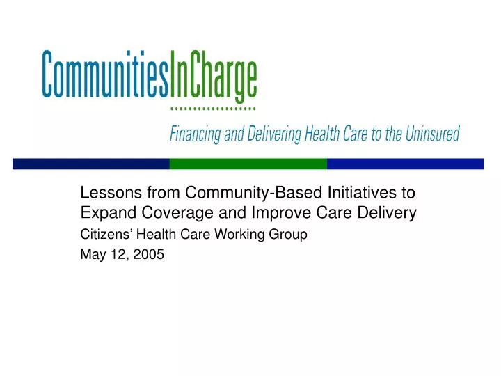 PPT - Lessons from Community-Based Initiatives to Expand Coverage and ...