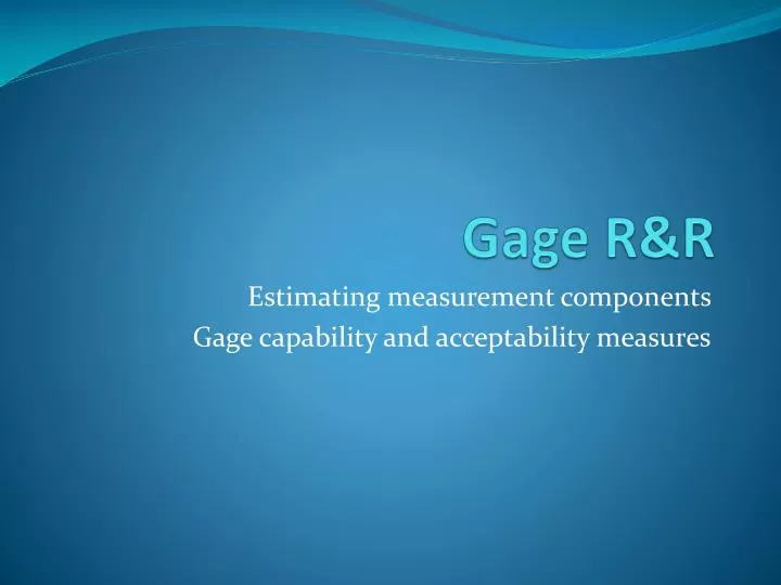 PPT - Gage R&R PowerPoint Presentation, free download - ID:6521552