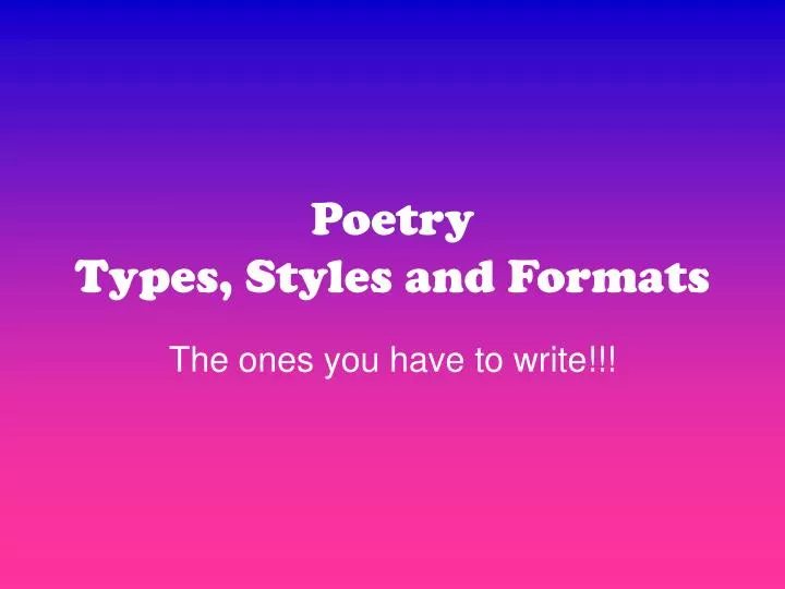 PPT - Poetry Types, Styles and Formats PowerPoint Presentation, free ...
