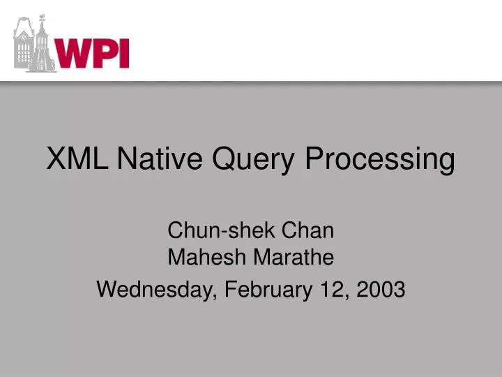PPT - XML Native Query Processing PowerPoint Presentation, free ...