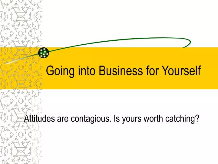 PPT - Going into Business for Yourself PowerPoint Presentation, free ...