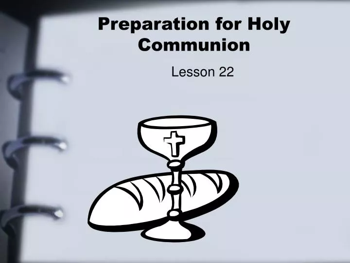 PPT - Preparation for Holy Communion PowerPoint Presentation, free ...
