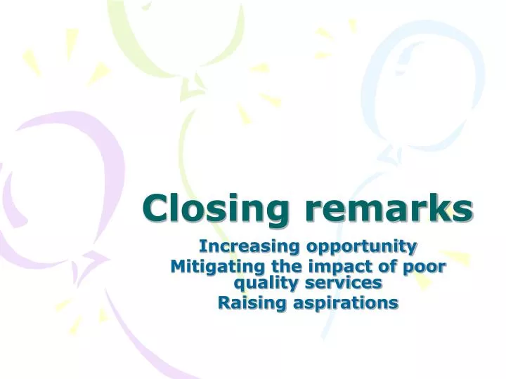 PPT - Closing remarks PowerPoint Presentation, free download - ID:6523710