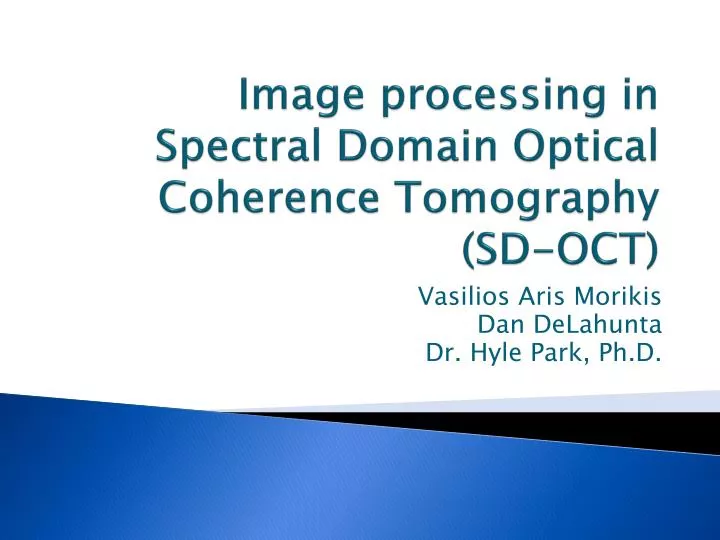 PPT - Image processing in Spectral Domain Optical Coherence Tomography ...