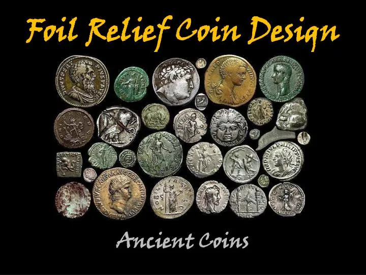 PPT - Foil Relief Coin Design PowerPoint Presentation, free download ...