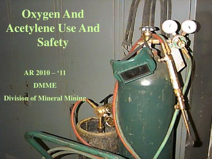 PPT - Oxygen And Acetylene Use And Safety PowerPoint Presentation, free ...