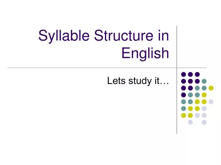 PPT - Syllable Structure in English PowerPoint Presentation, free ...
