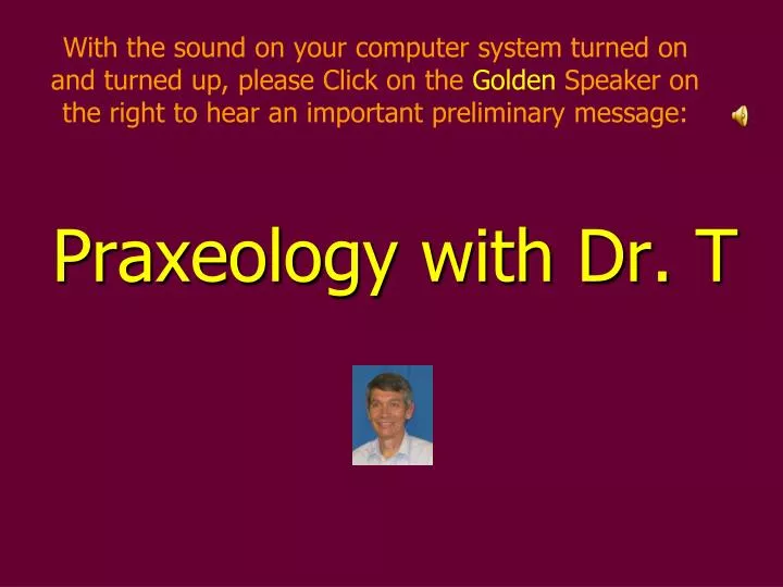 PPT - Praxeology with Dr. T PowerPoint Presentation, free download - ID ...