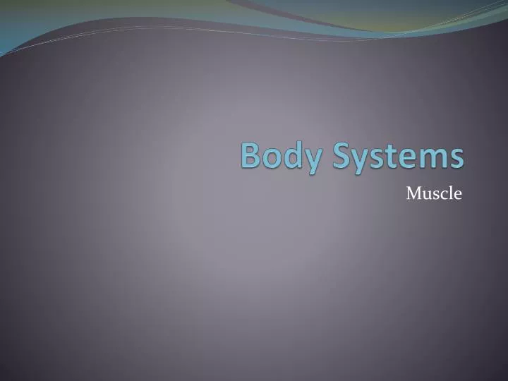 PPT - Body Systems PowerPoint Presentation, free download - ID:6524699