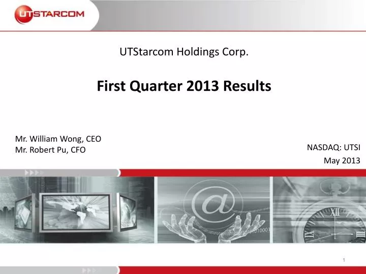 PPT - UTStarcom Holdings Corp. First Quarter 2013 Results PowerPoint ...